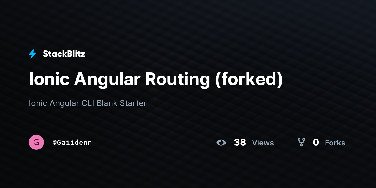 Ionic Angular Routing (forked) - StackBlitz Ionic Angular Routing (forked) - StackBlitz