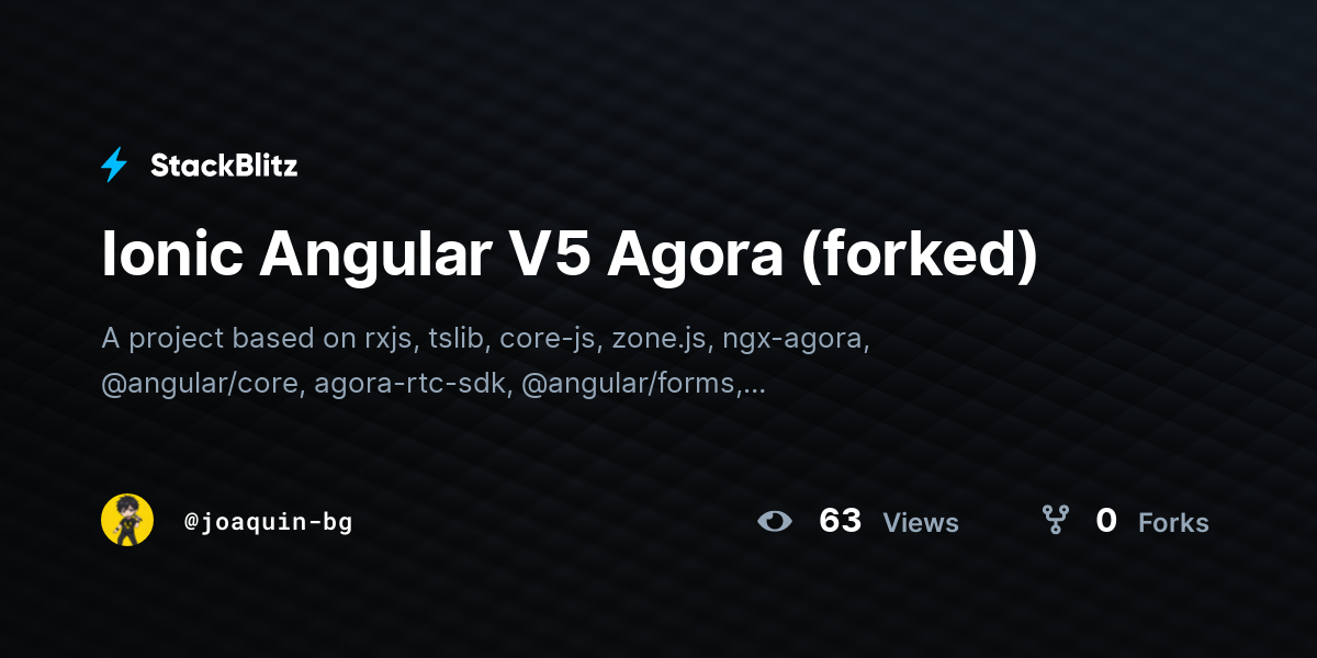 Ionic Angular V5 Agora (forked) - StackBlitz