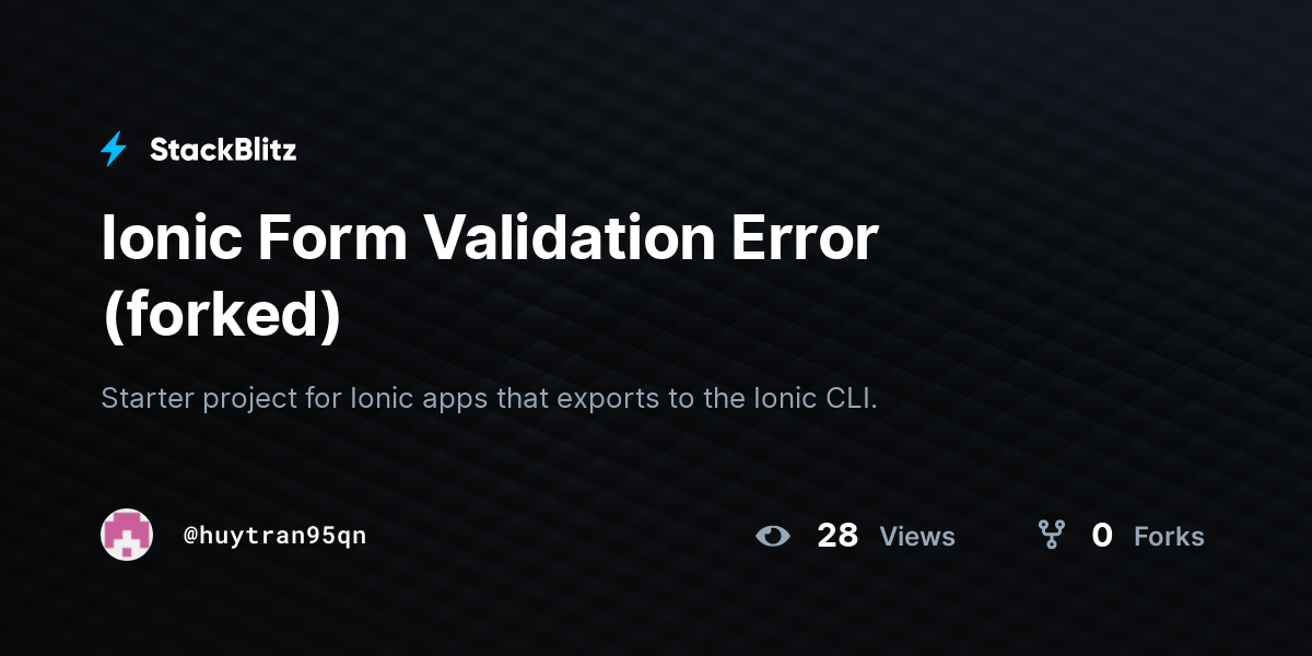 Ionic Form Validation Error (forked) - StackBlitz Ionic Form Validation Error (forked) - StackBlitz