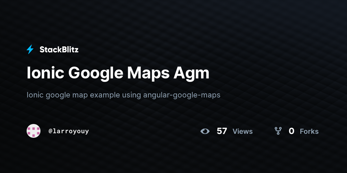 Ionic Google Maps Agm - StackBlitz