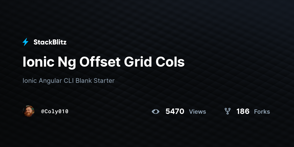 Ionic Ng Offset Grid Cols - StackBlitz Ionic Ng Offset Grid Cols - StackBlitz