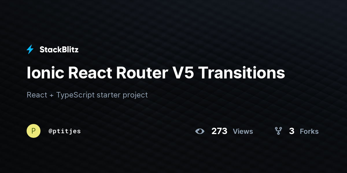 Ionic React Router V5 Transitions - StackBlitz