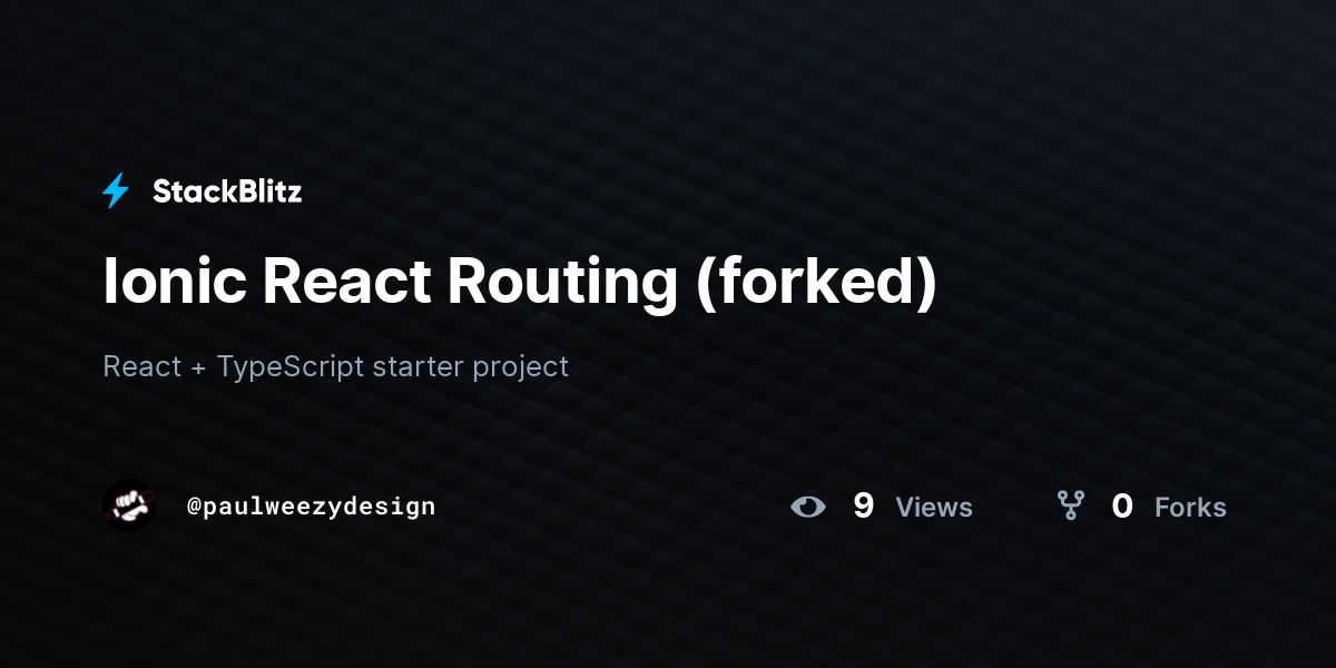 Ionic React Routing (forked) - StackBlitz
