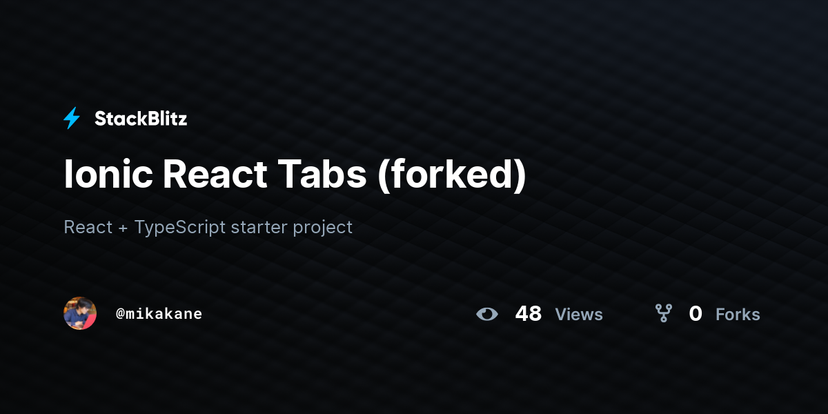 Ionic React Tabs (forked) - StackBlitz Ionic React Tabs (forked) - StackBlitz