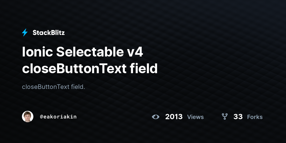 Ionic Selectable v4 closeButtonText field - StackBlitz