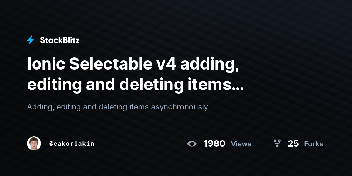 Ionic Selectable v4 adding, editing and deleting items asynchronously ... Ionic Selectable v4 adding, editing and deleting items asynchronously ...