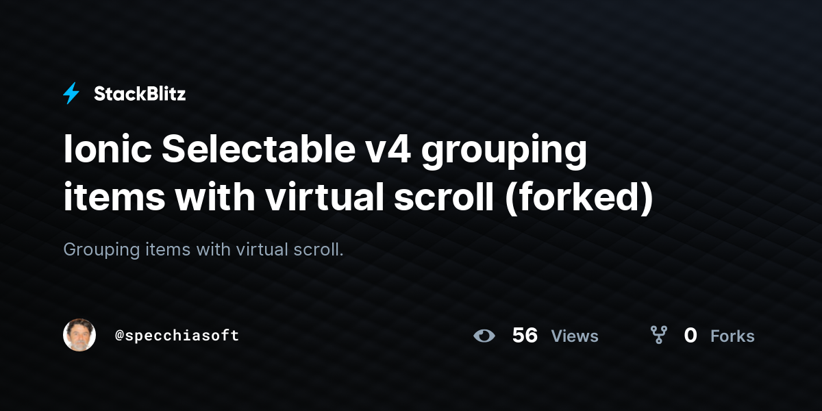 Ionic Selectable v4 grouping items with virtual scroll (forked ... Ionic Selectable v4 grouping items with virtual scroll (forked ...
