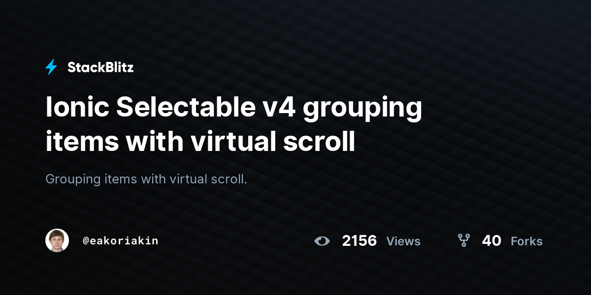 Ionic Selectable v4 grouping items with virtual scroll - StackBlitz Ionic Selectable v4 grouping items with virtual scroll - StackBlitz