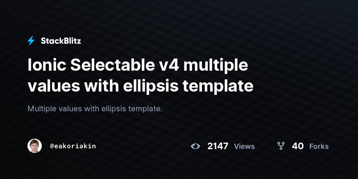 Ionic Selectable v4 multiple values with ellipsis template - StackBlitz Ionic Selectable v4 multiple values with ellipsis template - StackBlitz