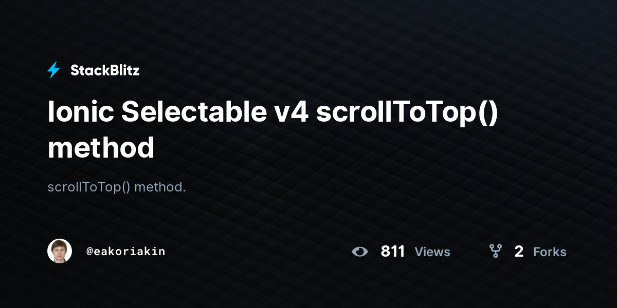 Ionic Selectable v4 scrollToTop() method - StackBlitz