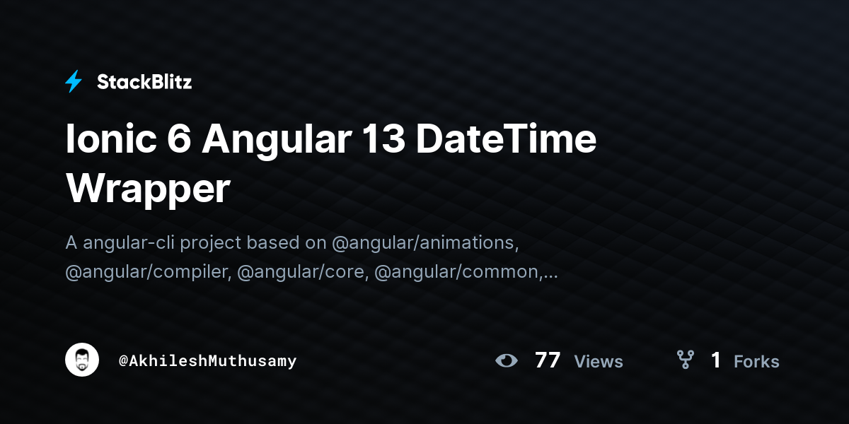 Ionic 6 Angular 13 DateTime Wrapper - StackBlitz Ionic 6 Angular 13 DateTime Wrapper - StackBlitz