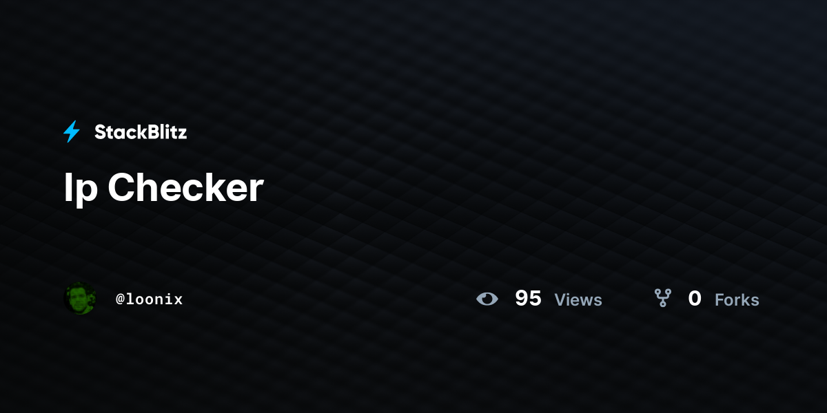 Ip Checker - StackBlitz