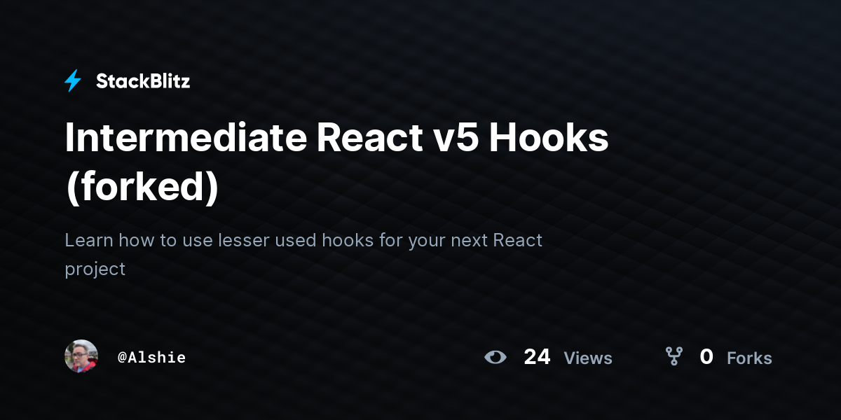 Intermediate React v5 Hooks (forked) - StackBlitz