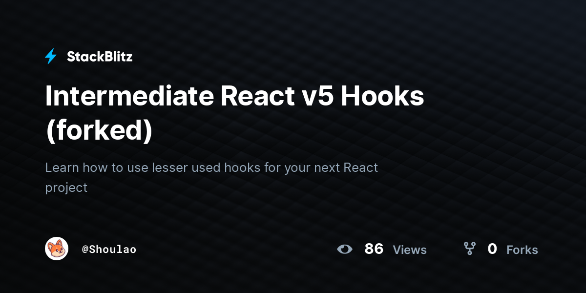 Intermediate React v5 Hooks (forked) - StackBlitz
