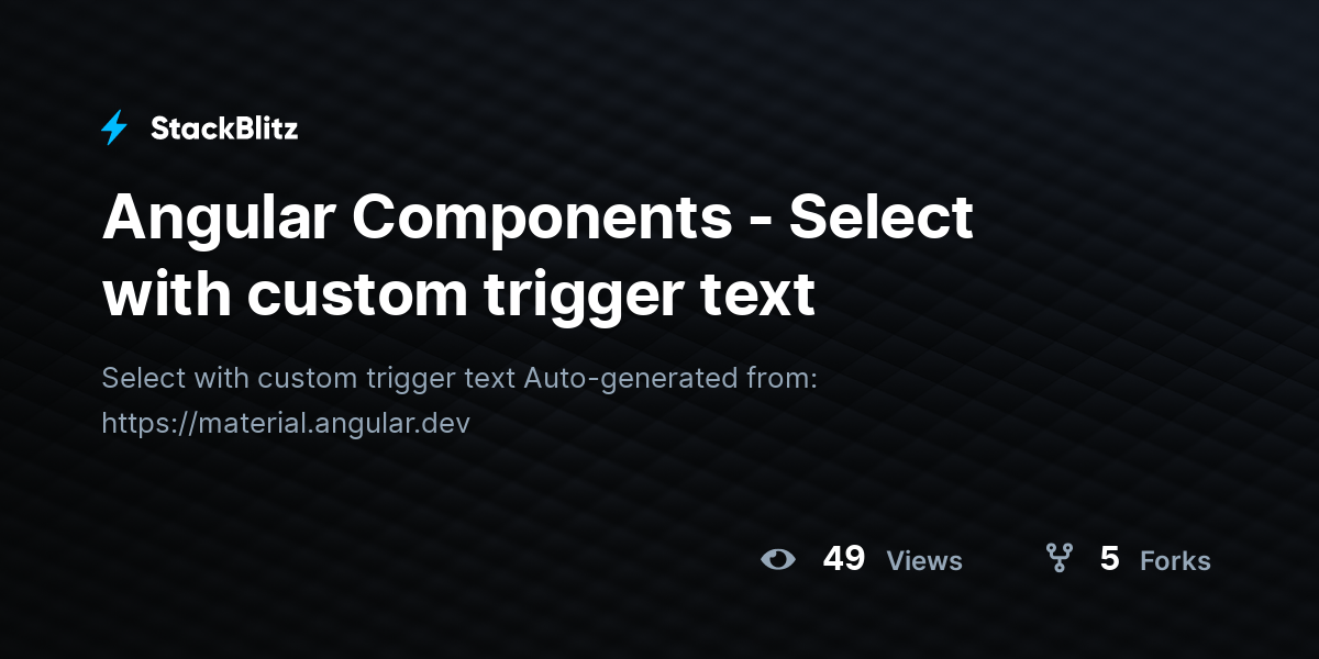 Angular Components - Select with custom trigger text - StackBlitz