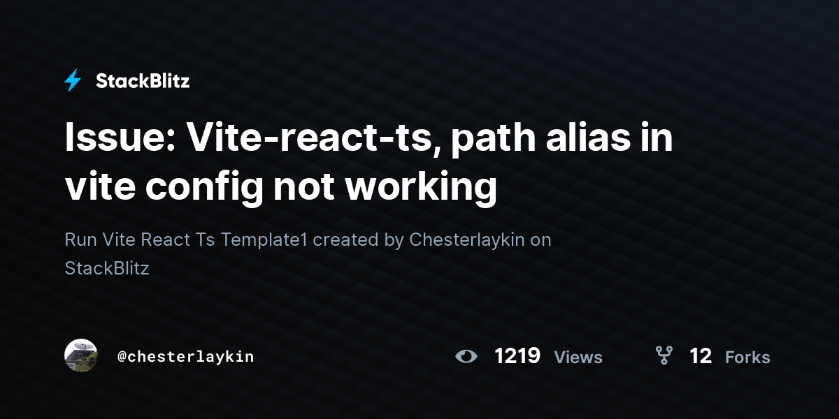 Issue: Vite-react-ts, path alias in vite config not working - StackBlitz Issue: Vite-react-ts, path alias in vite config not working - StackBlitz