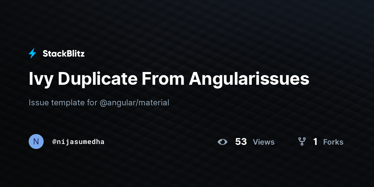 Ivy Duplicate From Angularissues Stackblitz
