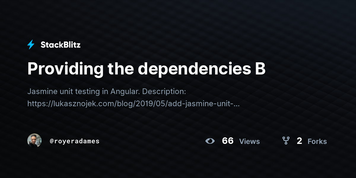 Providing the dependencies B - StackBlitz Providing the dependencies B - StackBlitz