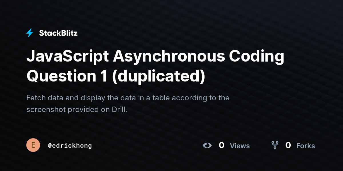JavaScript Asynchronous Coding Question 1 (duplicated) - StackBlitz