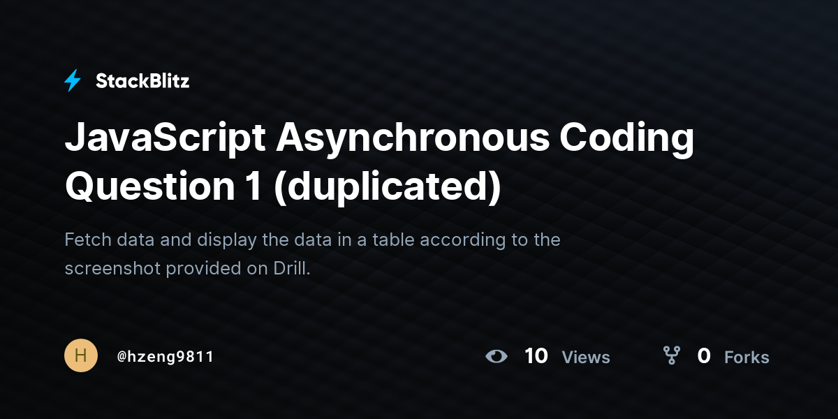 JavaScript Asynchronous Coding Question 1 (duplicated) - StackBlitz
