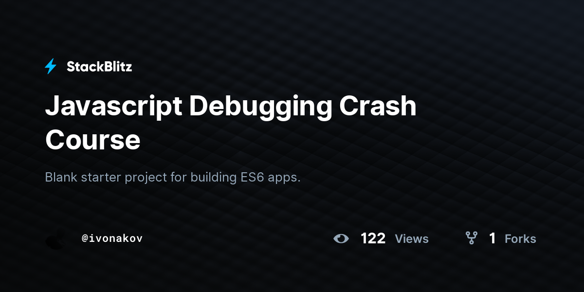 Javascript Debugging Crash Course - StackBlitz