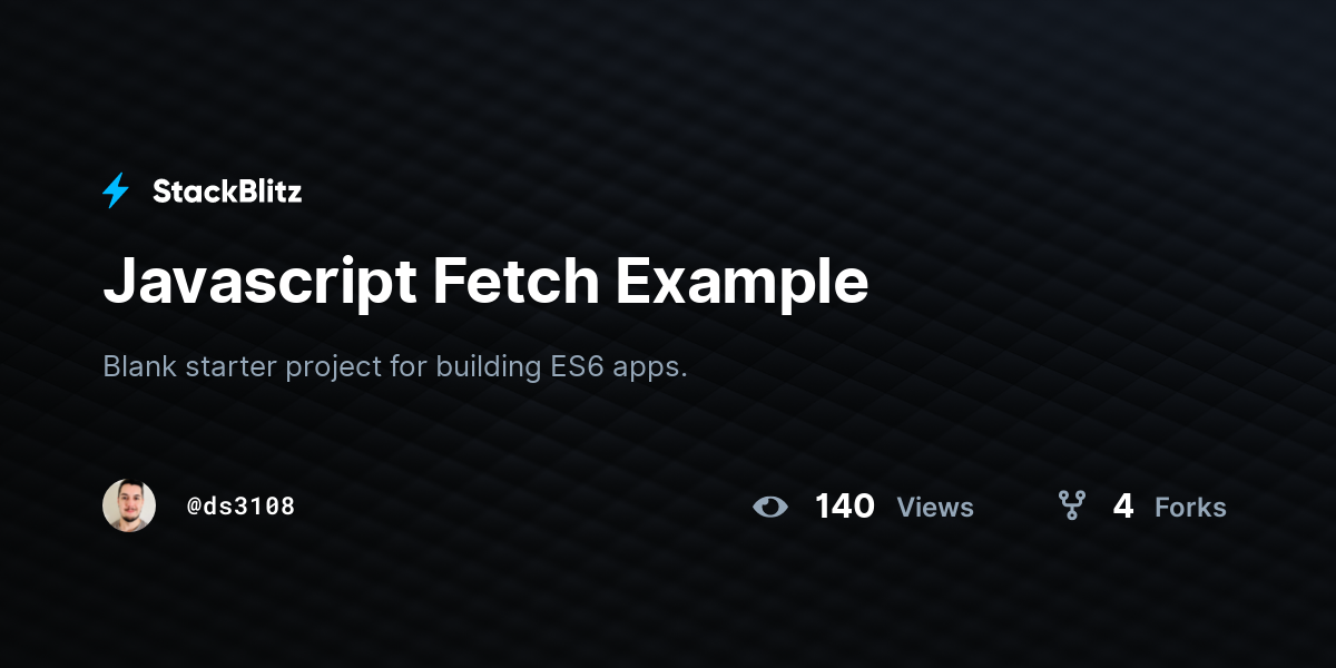 Javascript Fetch Example - StackBlitz