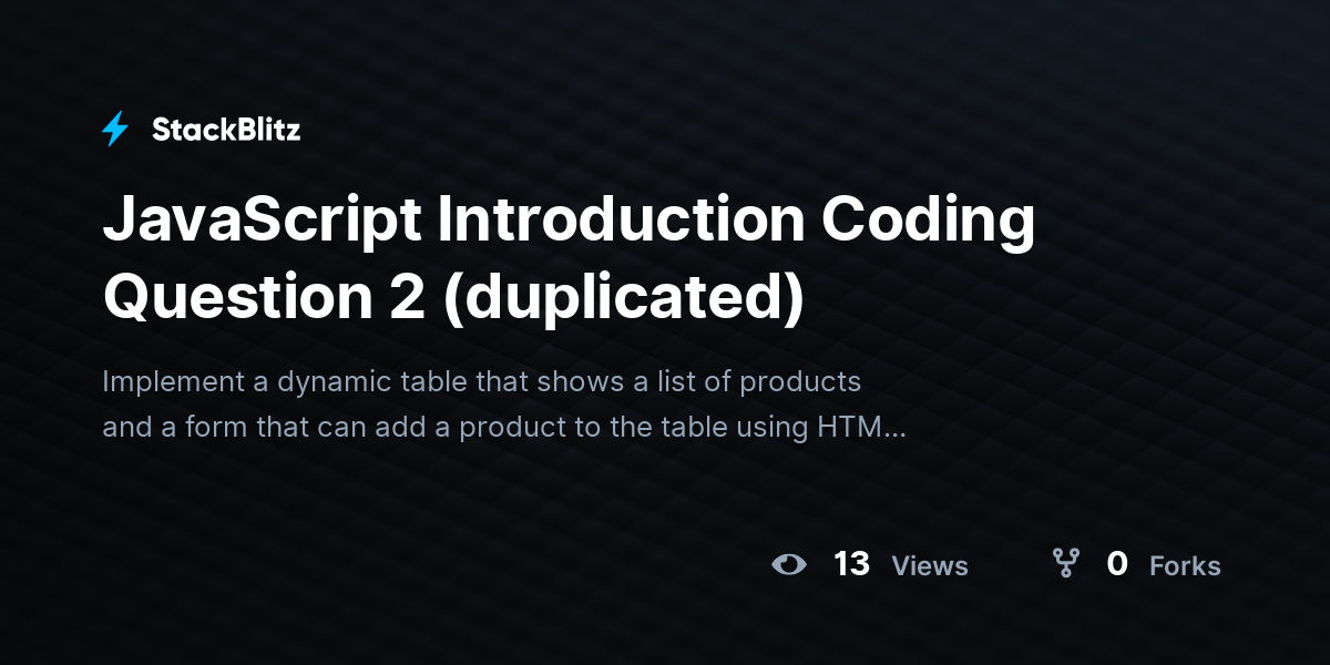 JavaScript Introduction Coding Question 2 (duplicated) - StackBlitz