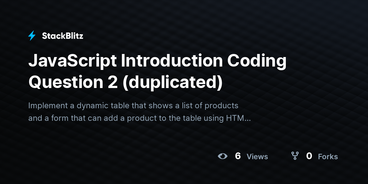 JavaScript Introduction Coding Question 2 (duplicated) - StackBlitz