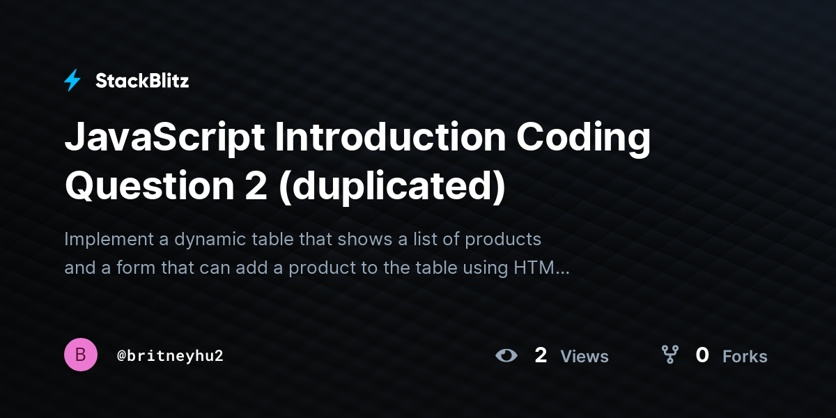 JavaScript Introduction Coding Question 2 (duplicated) - StackBlitz