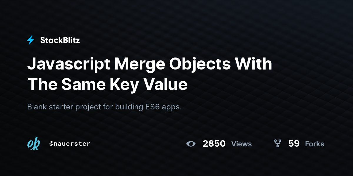 Javascript Merge Objects With The Same Key Value - StackBlitz