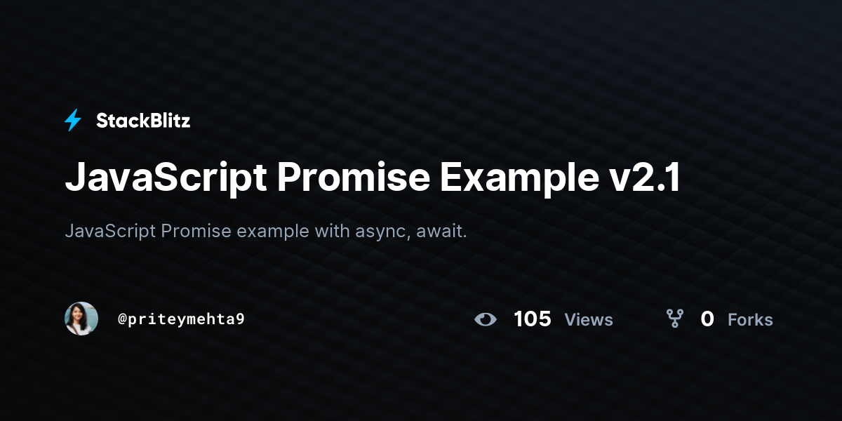 JavaScript Promise Example v2.1 - StackBlitz JavaScript Promise Example v2.1 - StackBlitz