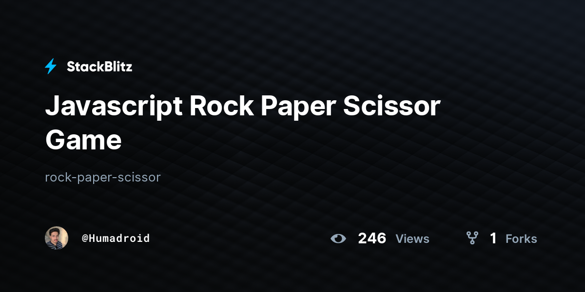 Javascript Rock Paper Scissor Game - StackBlitz Javascript Rock Paper Scissor Game - StackBlitz