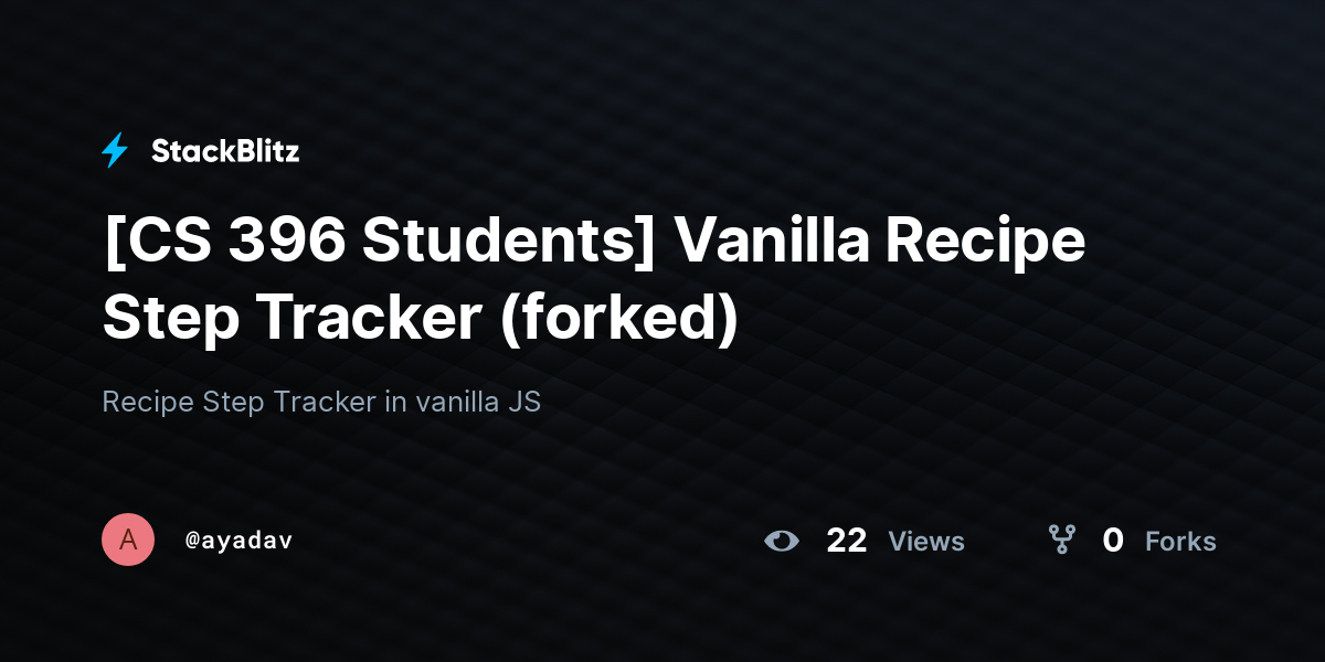 [CS 396 Students] Vanilla Recipe Step Tracker (forked) - StackBlitz