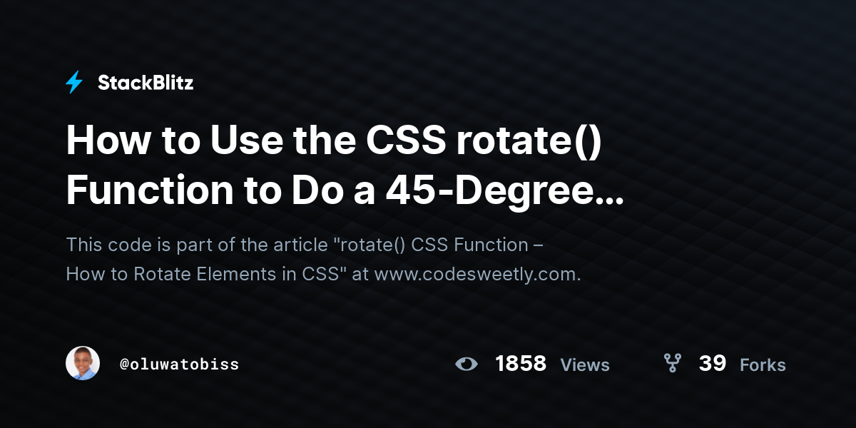 How to Use the CSS rotate() Function to Do a 45-Degree Rotation ...