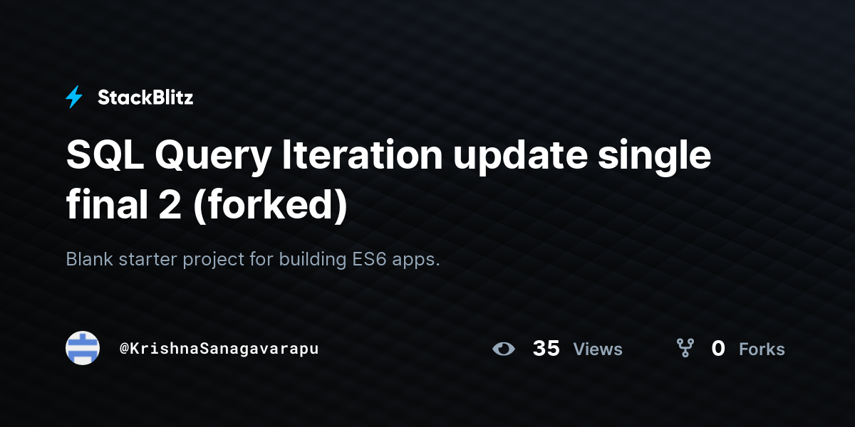 SQL Query Iteration update single final 2 (forked) - StackBlitz
