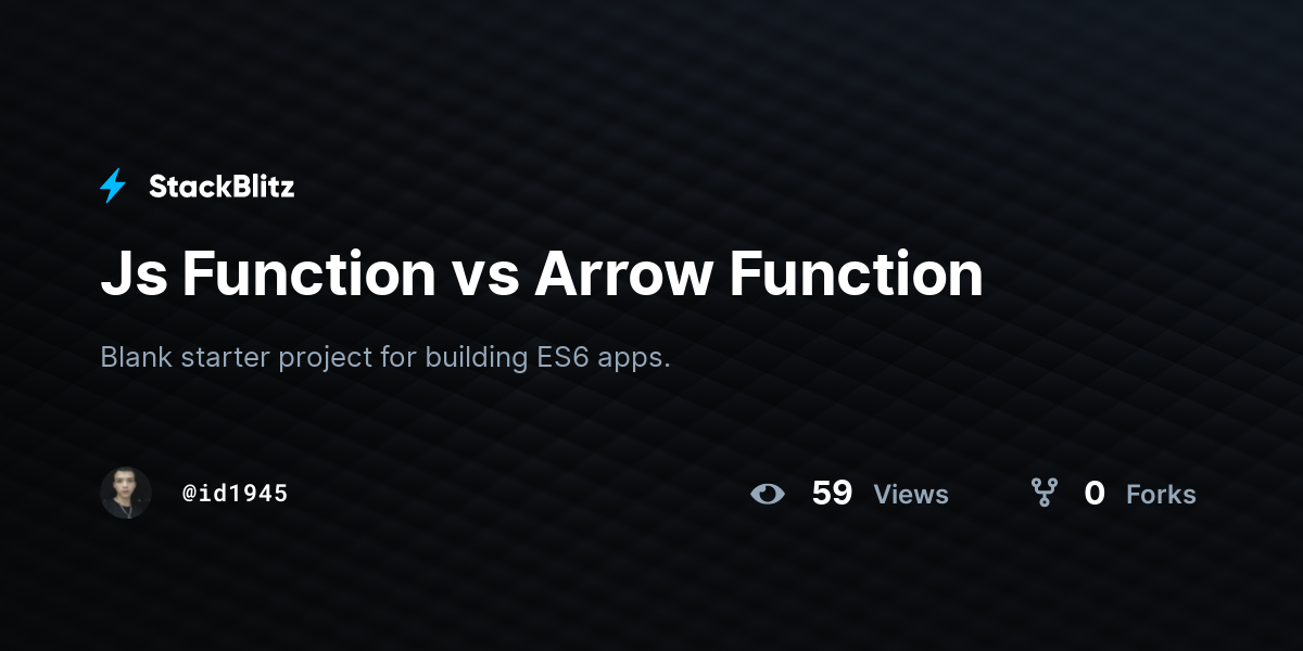 Js Function vs Arrow Function - StackBlitz Js Function vs Arrow Function - StackBlitz