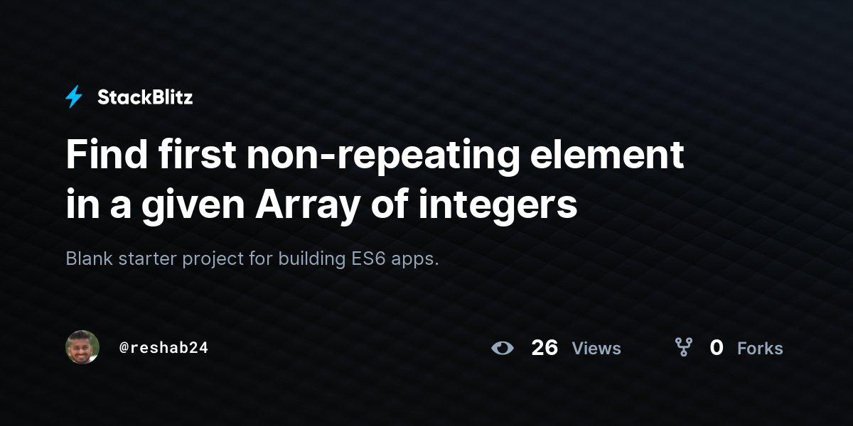 Find first non-repeating element in a given Array of integers - StackBlitz Find first non-repeating element in a given Array of integers - StackBlitz