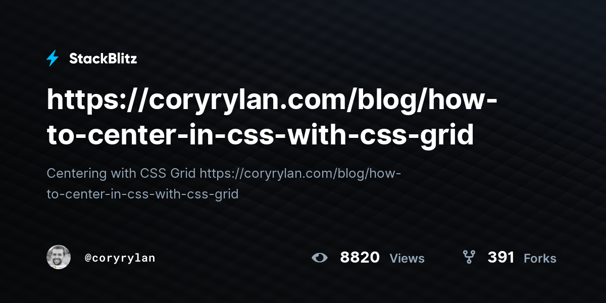https://coryrylan.com/blog/how-to-center-in-css-with-css-grid - StackBlitz