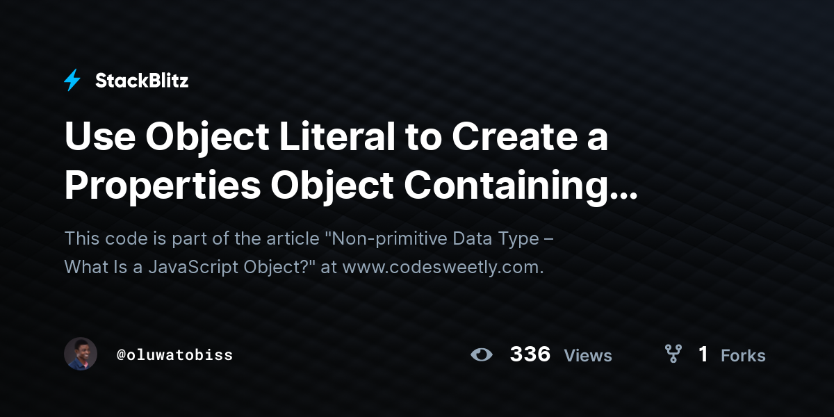 Use Object Literal To Create A Properties Object Containing Three Items
