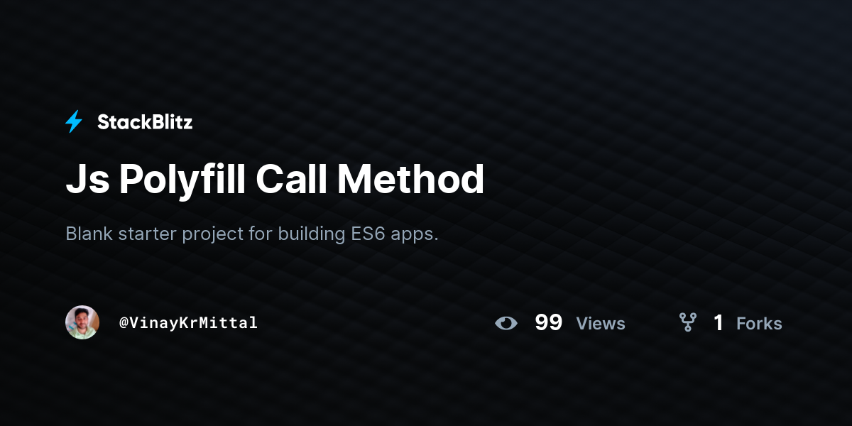 Js Polyfill Call Method - StackBlitz Js Polyfill Call Method - StackBlitz