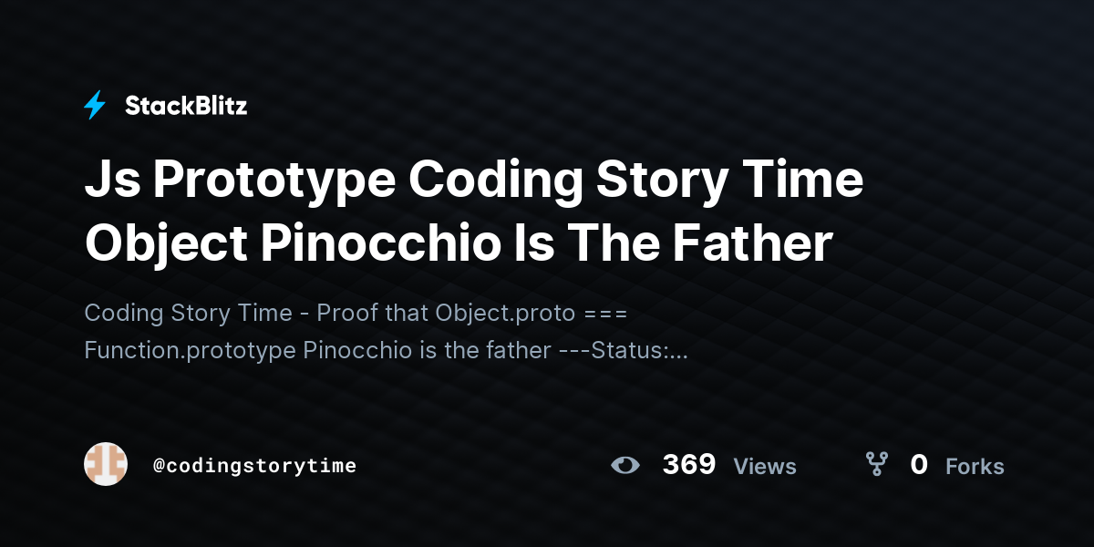 Js Prototype Coding Story Time Object Pinocchio Is The Father - StackBlitz Js Prototype Coding Story Time Object Pinocchio Is The Father - StackBlitz