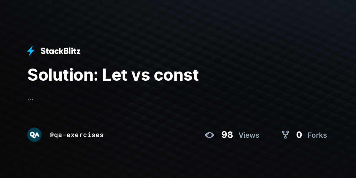 Solution: Let vs const - StackBlitz