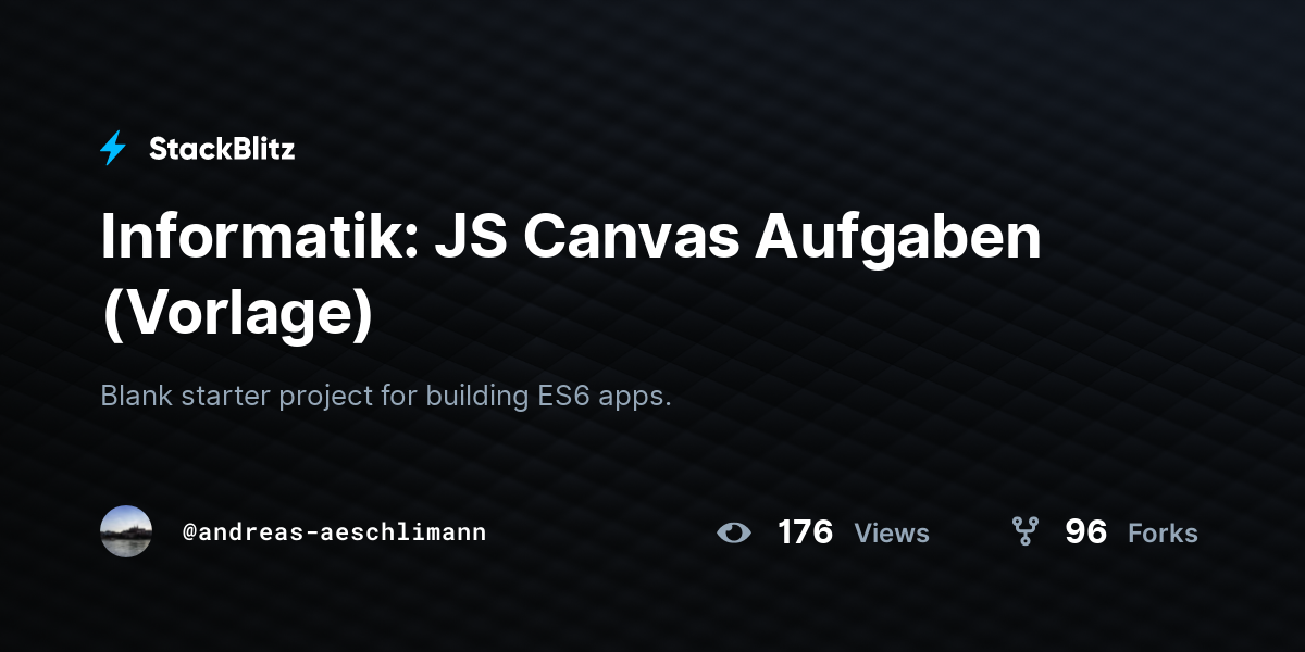 Informatik: JS Canvas Aufgaben (Vorlage) - StackBlitz