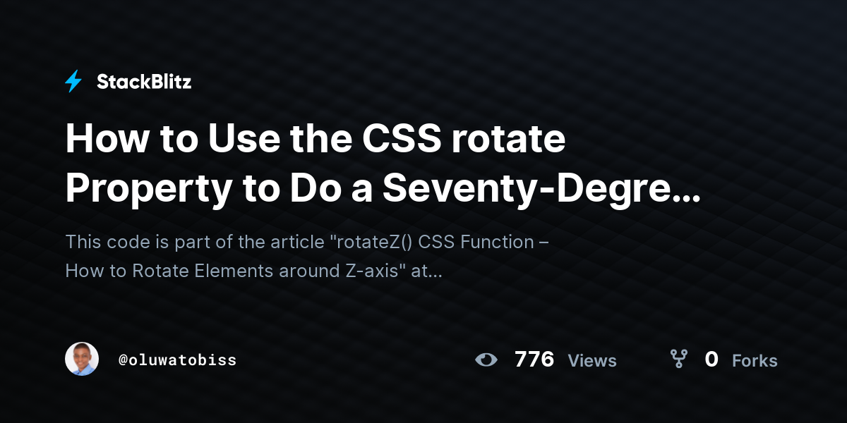How to Use the CSS rotate Property to Do a Seventy-Degree Rotation around the Z-axis - StackBlitz