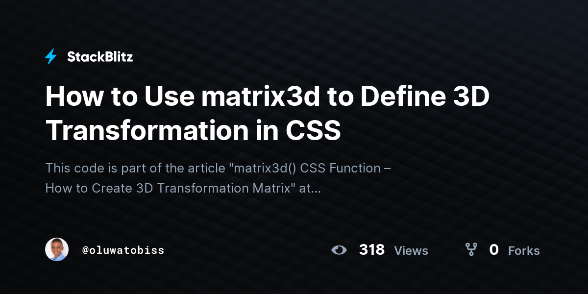 How to Use matrix3d to Define 3D Transformation in CSS - StackBlitz