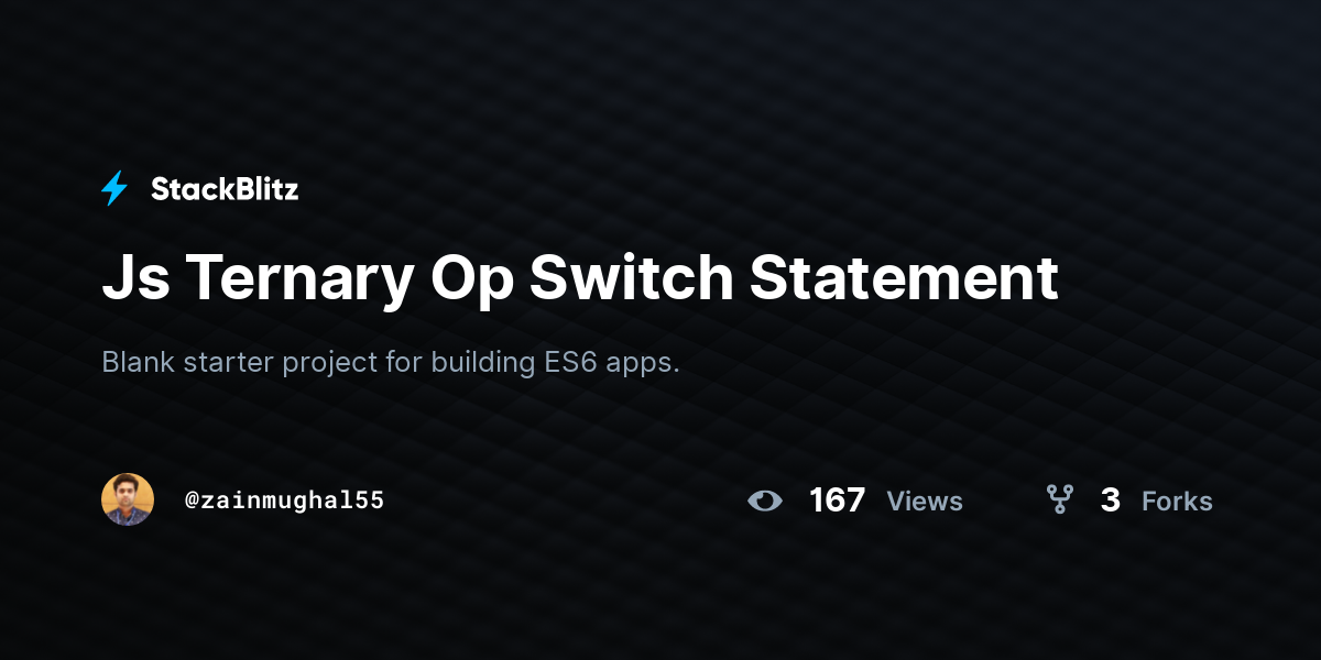 Js Ternary Op Switch Statement - StackBlitz Js Ternary Op Switch Statement - StackBlitz