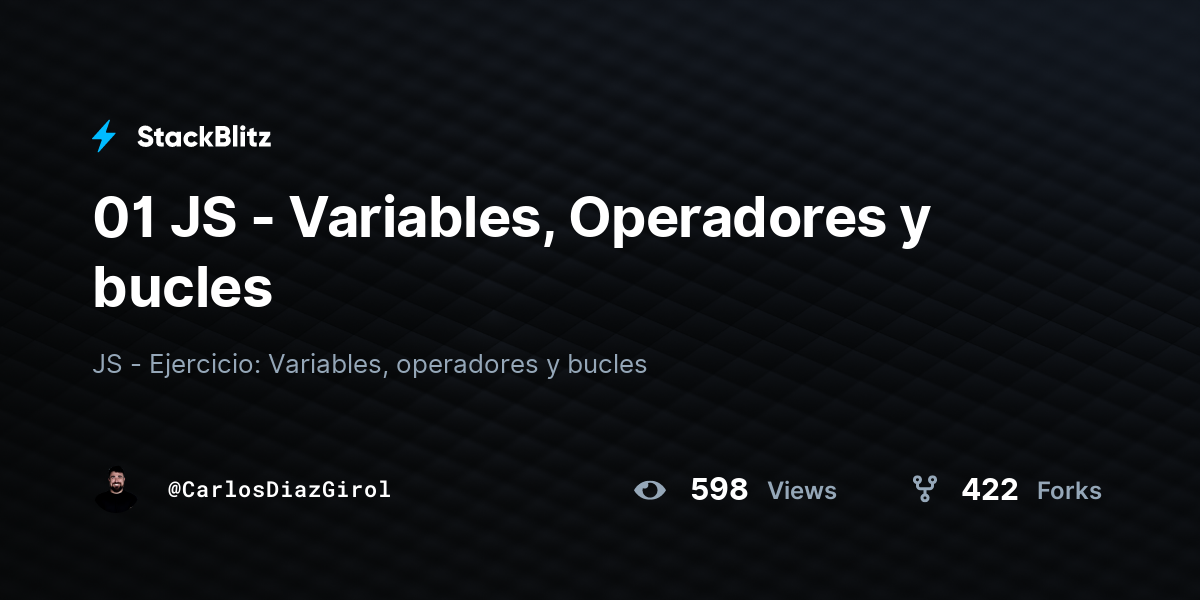 01 JS - Variables, Operadores y bucles - StackBlitz