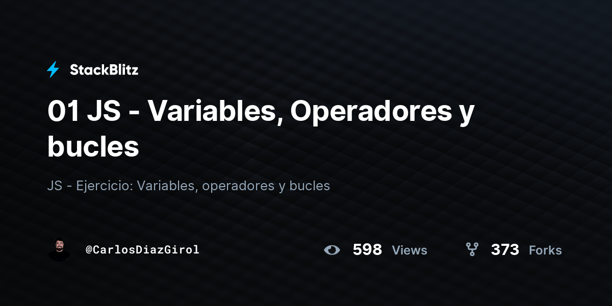 01 JS - Variables, Operadores y bucles - StackBlitz