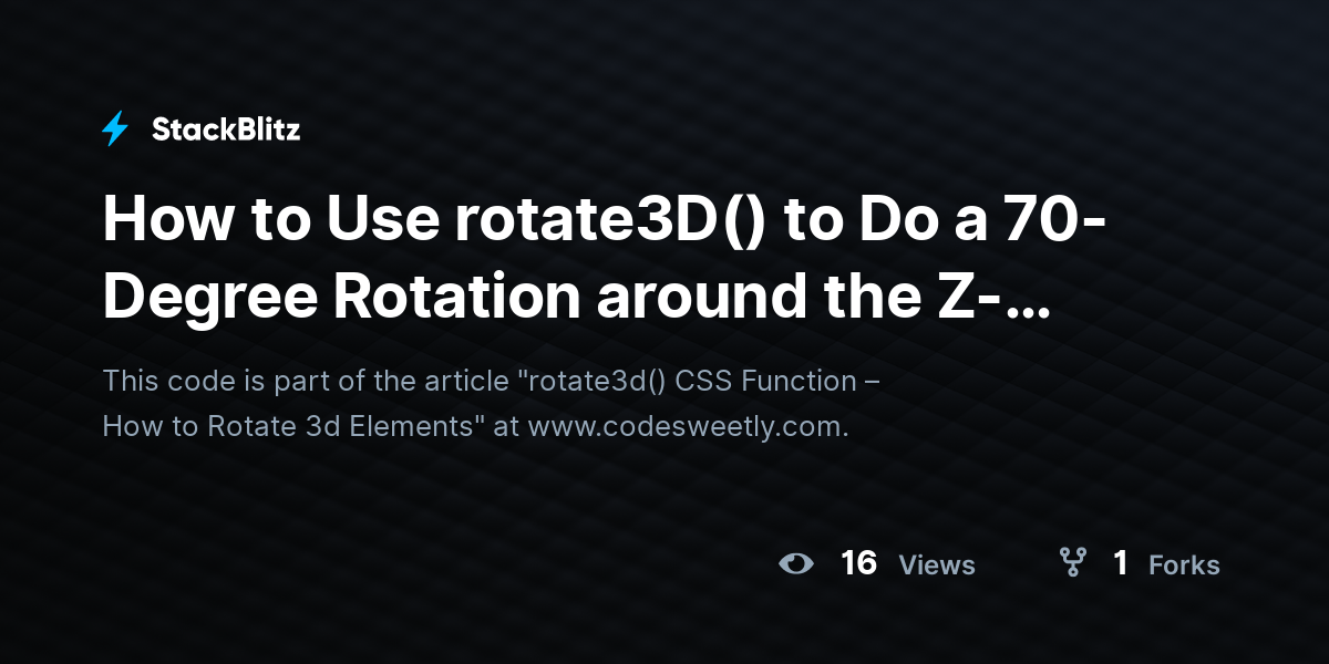 How to Use rotate3D() to Do a 70-Degree Rotation around the Z-axis (forked) - StackBlitz