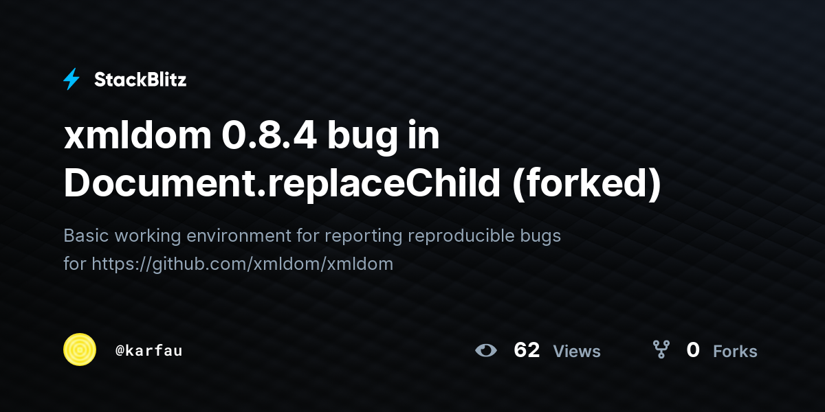 xmldom 0.8.4 bug in Document.replaceChild (forked) - StackBlitz